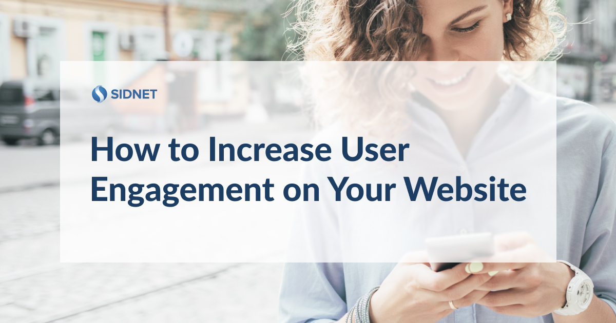 How to Increase User Engagement on Your Website | Sidnet